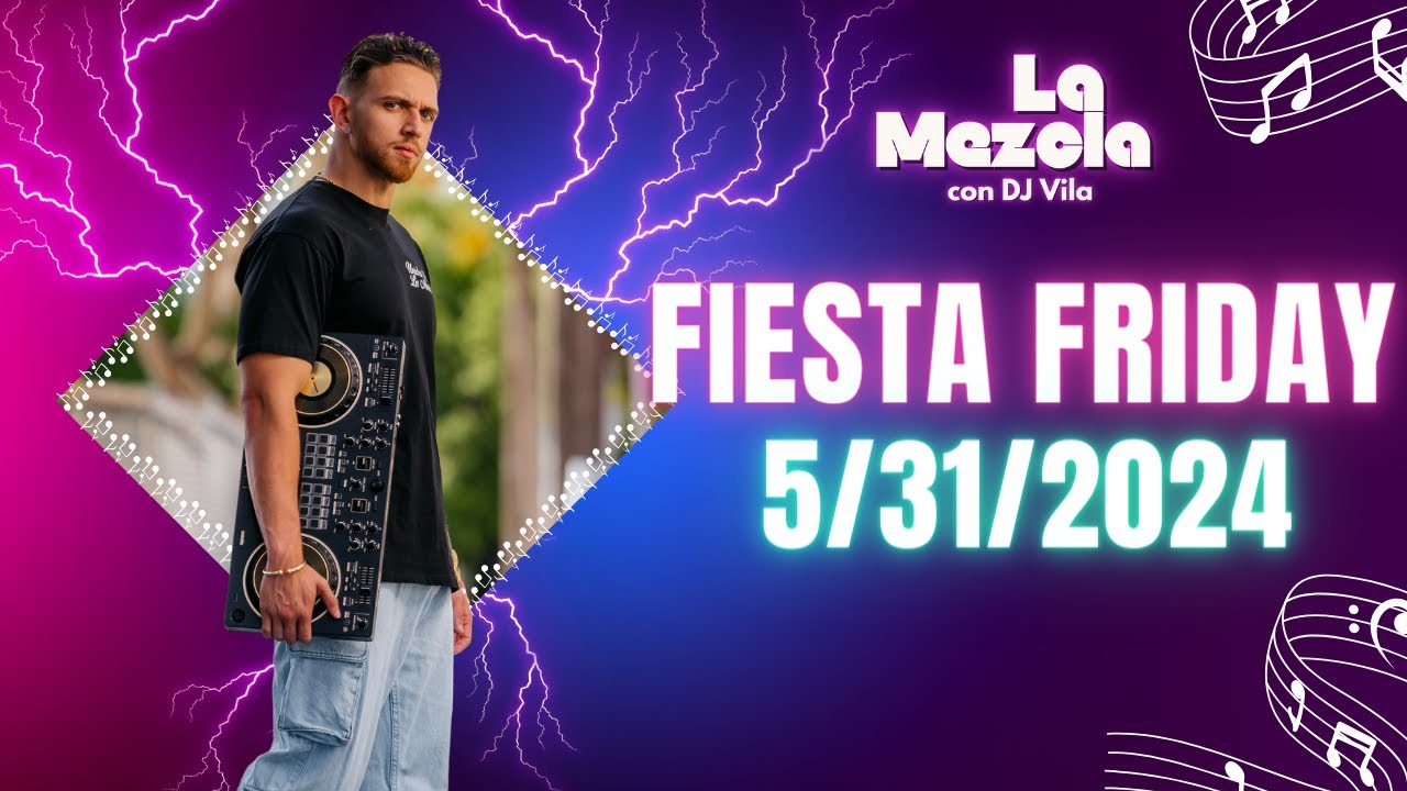 Fiesta Friday - 5/31/24 | En Vivo | La Mezcla Con DJ Vila - YouTube