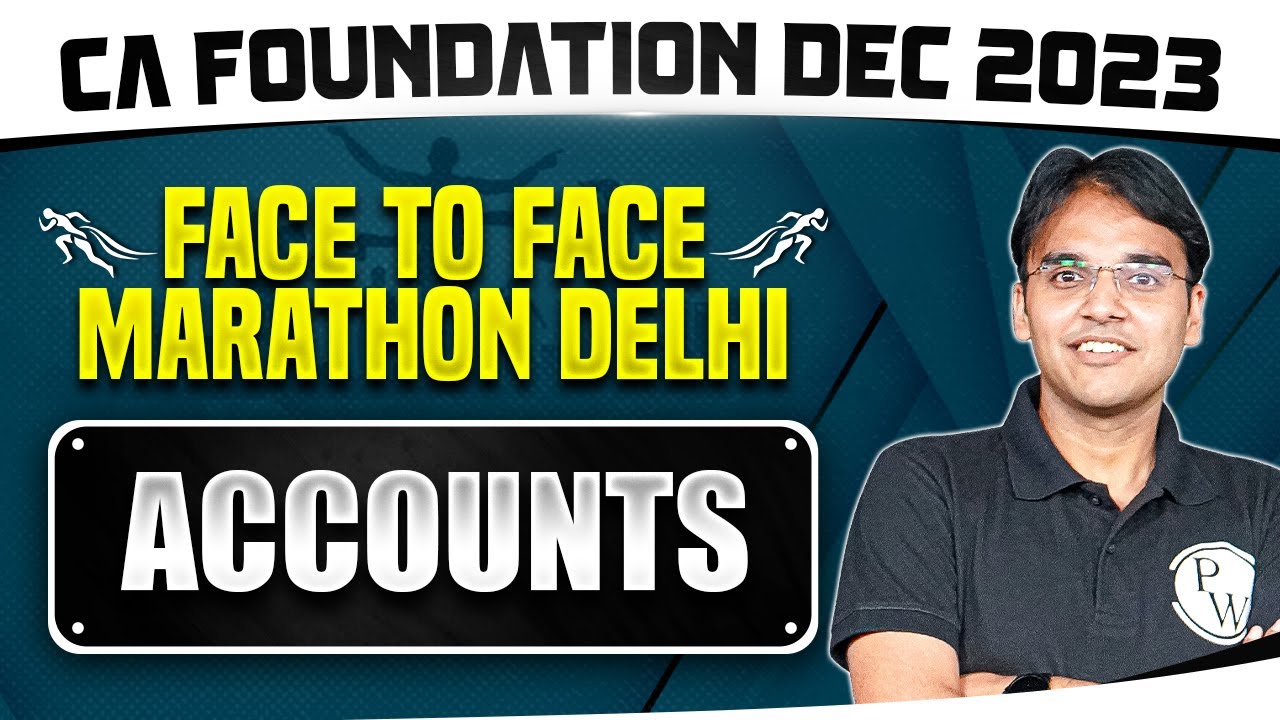 CA Foundation Dec 2023 Face to Face Accounts Marathon || CA Wallah by ...