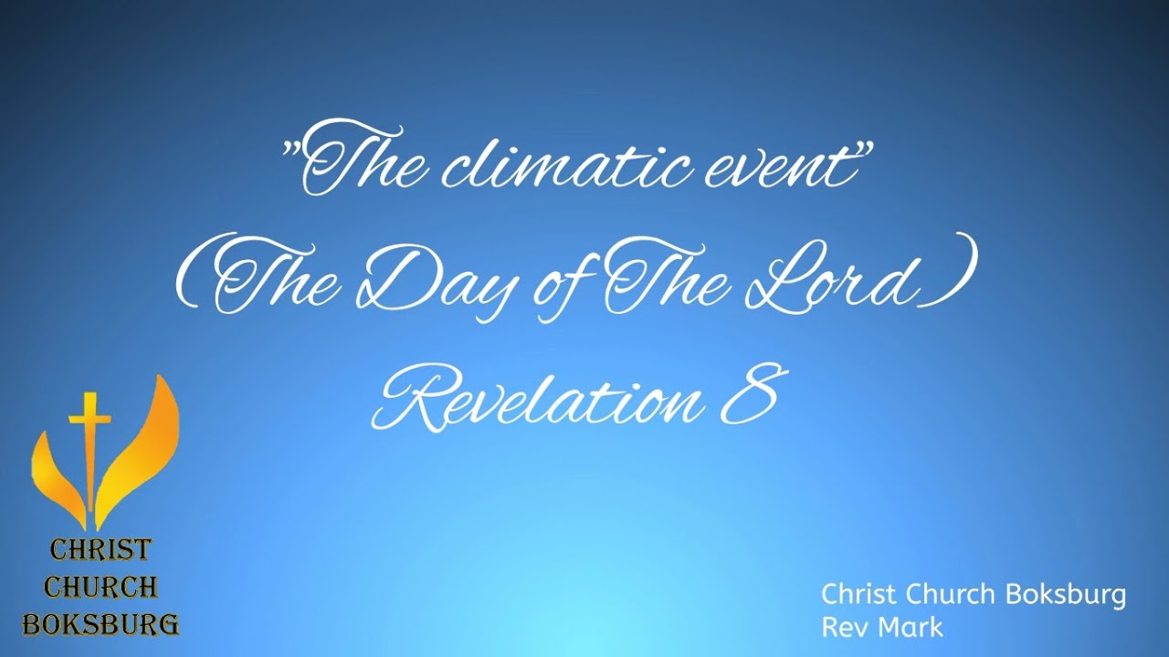 "The climatic event" (The Day of The Lord) Revelation 8 - YouTube