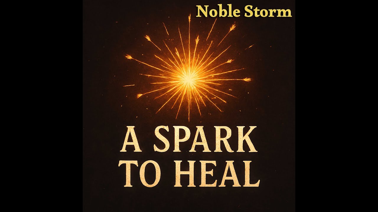 Noble Storm - A Spark to Heal (Official Lyric Video) - YouTube