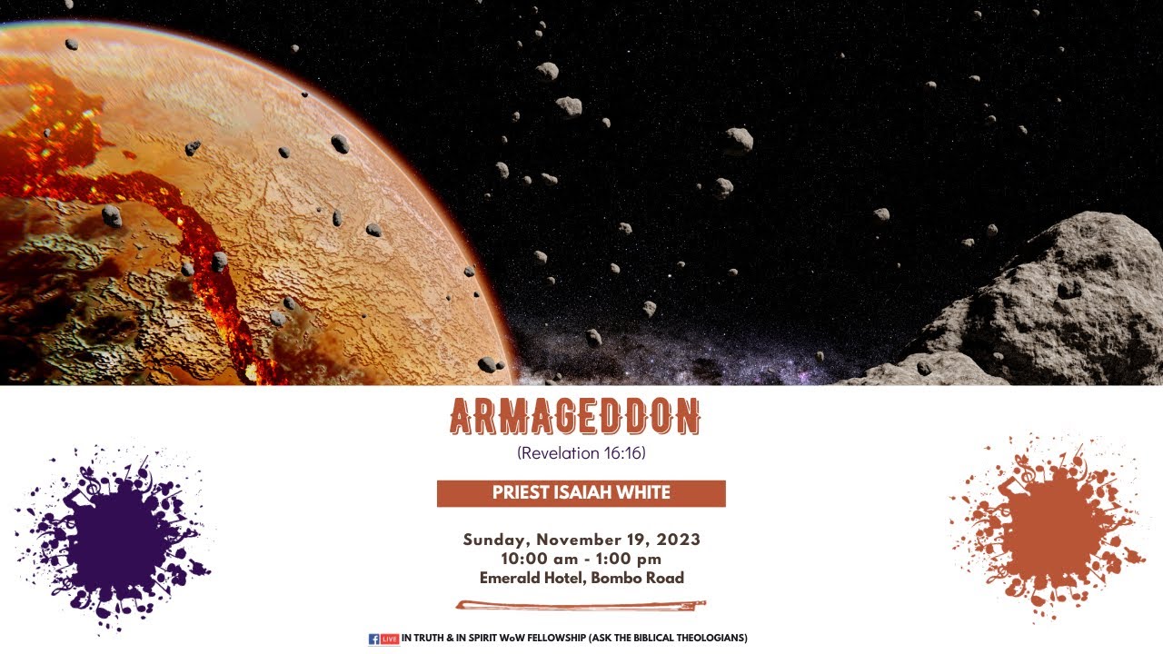 ARMAGEDDON (Revelation 16:16) - Priest Isaiah White - YouTube