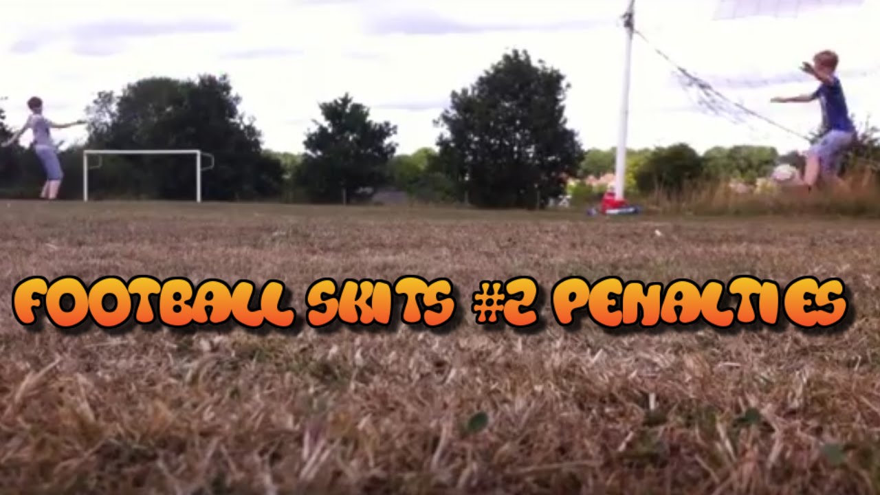 football skits 2 - penalties - YouTube