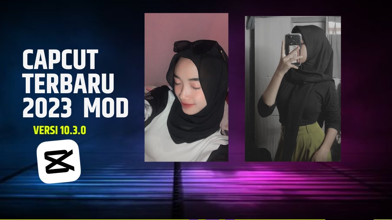 CAPCUT TERBARU 2023 | MOD VERSI 10.3.0 - FULL FITUR DAN EFEK TERBARU ...