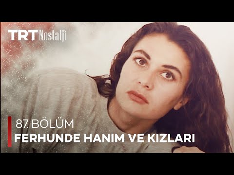 Ferhunde Hanım ve Kızları 87. Bölüm @NostaljiTRT