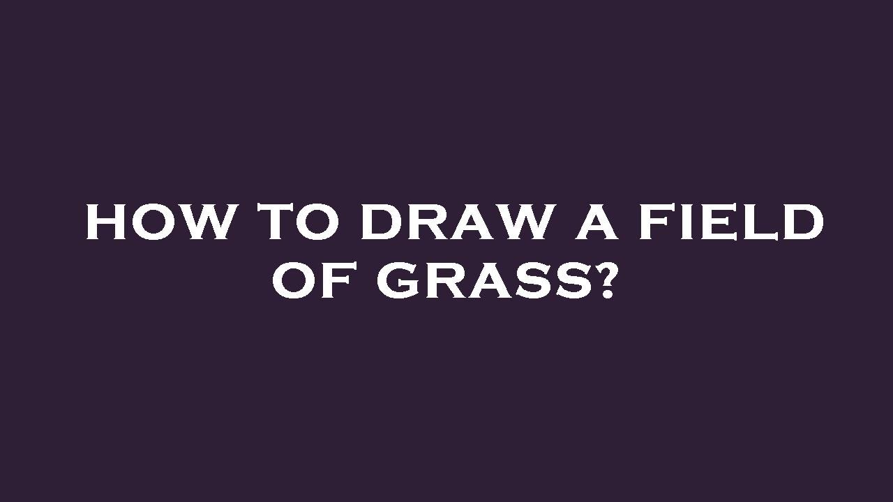 How to draw a field of grass? - YouTube
