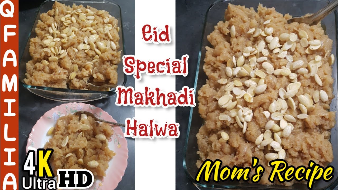 Eid Special Makhadi Halwa | My Mom's Halwa Recipe | Chakwal's Famous ...