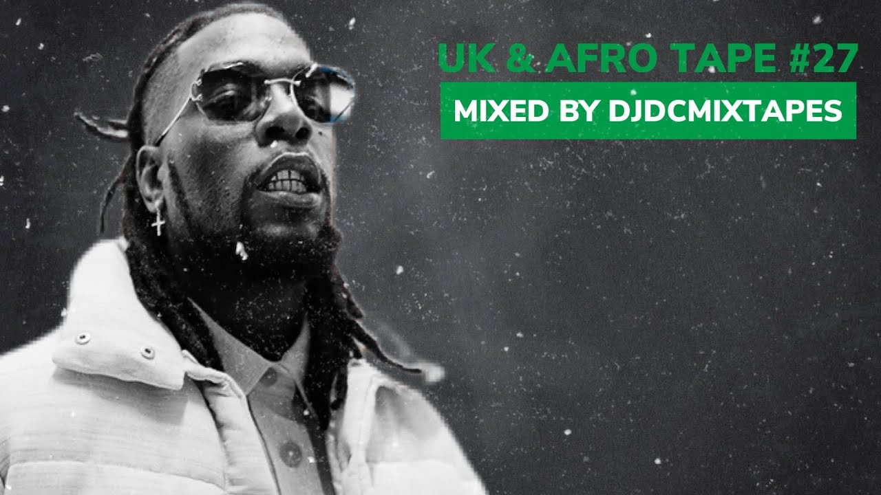 new-uk-songs-2022-mix-january-uk-afro-tape-27-new-dancehall-2022