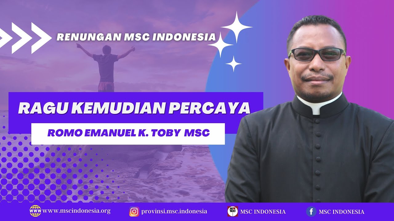 ROMO EMANUEL K. TOBY MSC | RAGU KEMUDIAN PERCAYA | RENUNGAN MSC INDONESIA | - YouTube