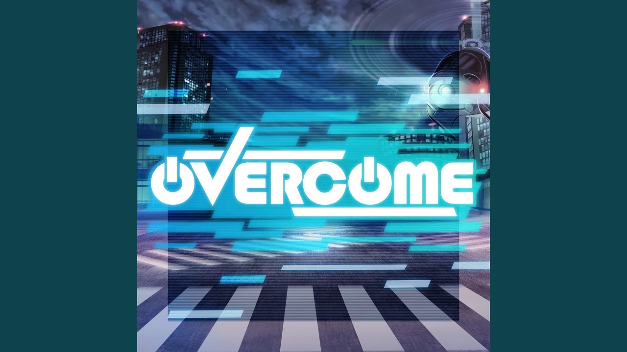 OVERCOME (ver. 2023) - YouTube Music