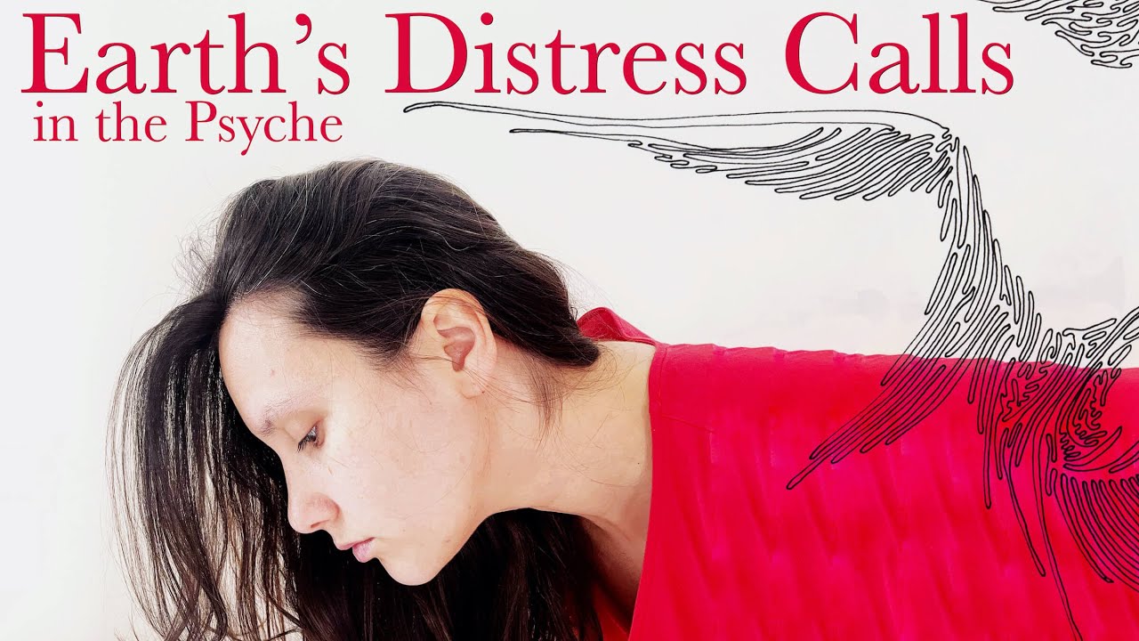 Earth's Distress Calls in the Psyche - YouTube