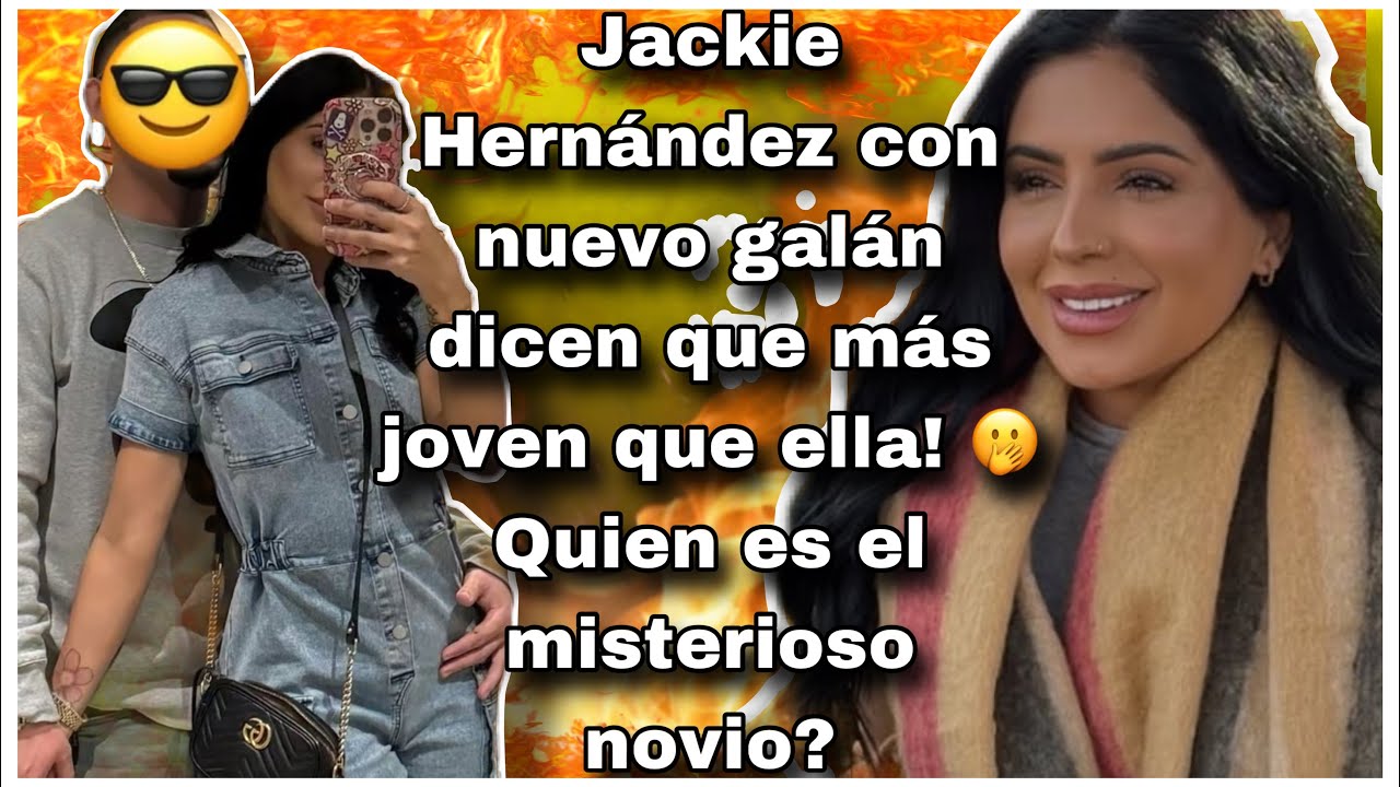 Jackie Hernandez con nuevo novio dicen que más joven que ella/Georgette ...