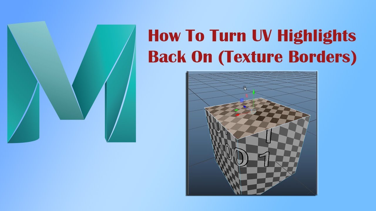 Maya Tutorial How To Turn UV Highlights Back On (Texture Borders) - YouTube