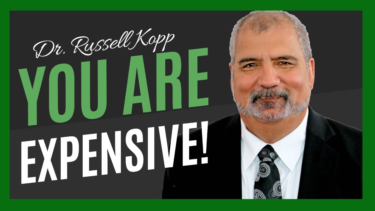 You Are Expensive! Dr. Russell Kopp - YouTube