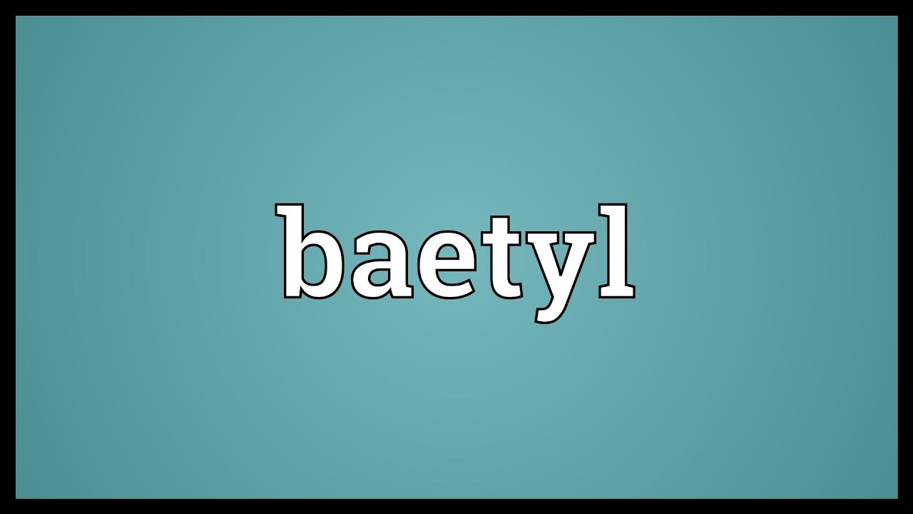 Baetyl Meaning - YouTube