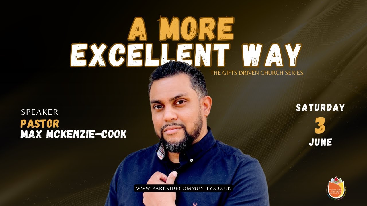 A More Excellent Way || Pastor Max McKenzie-Cook || Worship Service ...