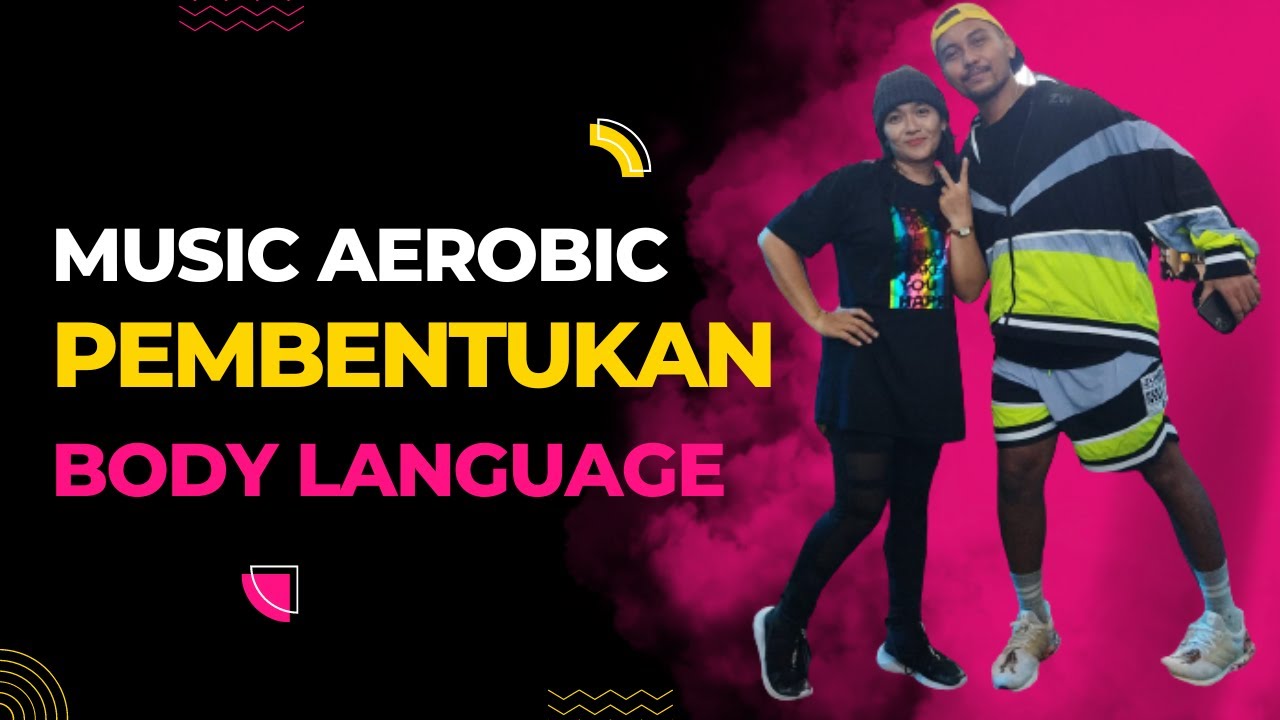 MUSIC AEROBIC PEMBENTUKAN BODY LANGUAGE - YouTube