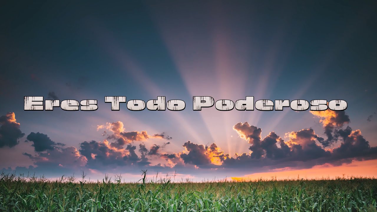 Eres Todopoderoso-Danny Garcia-Cover Danilo Montero Video Lyrics ...