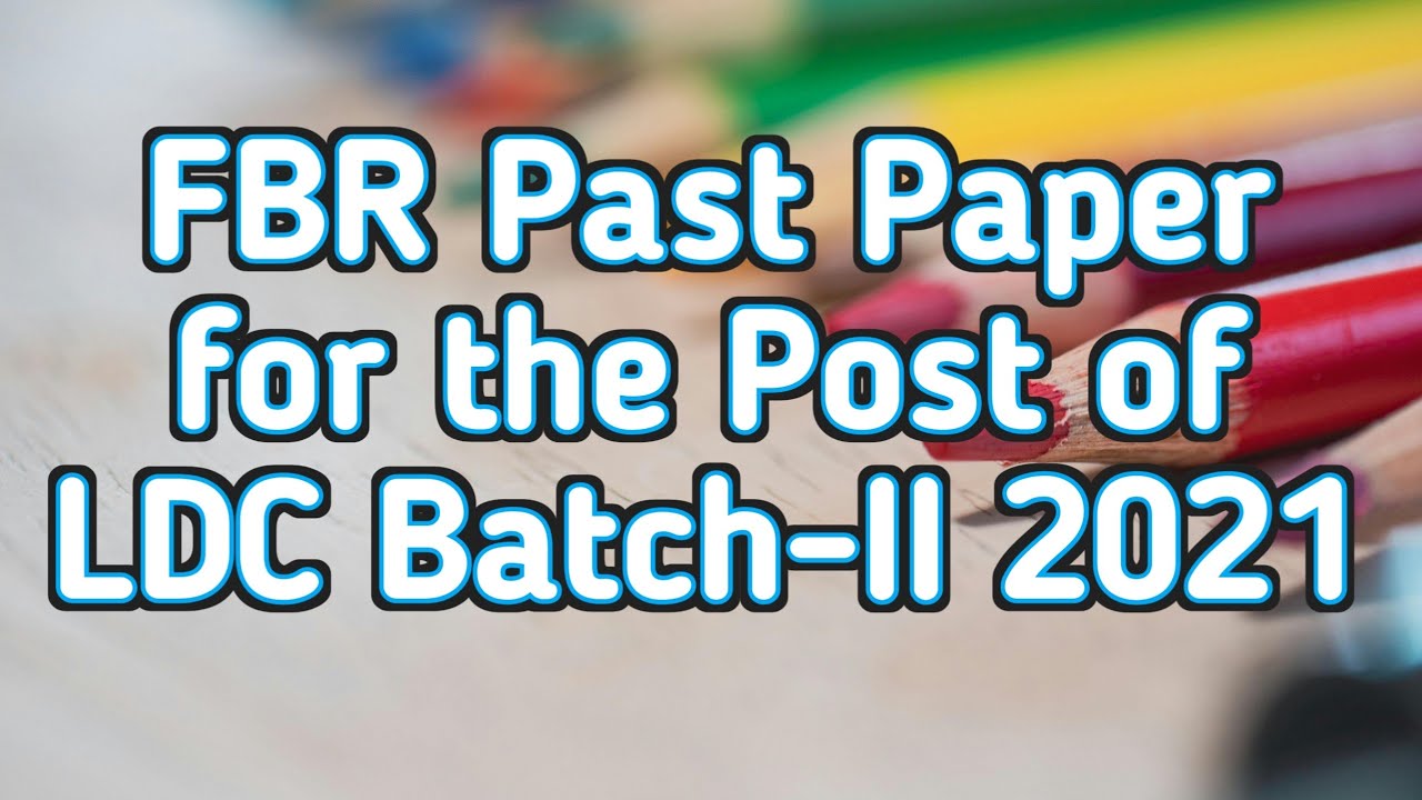 FBR Past Paper for the Post of LDC Batch-II | All Past Papers and Tests ...