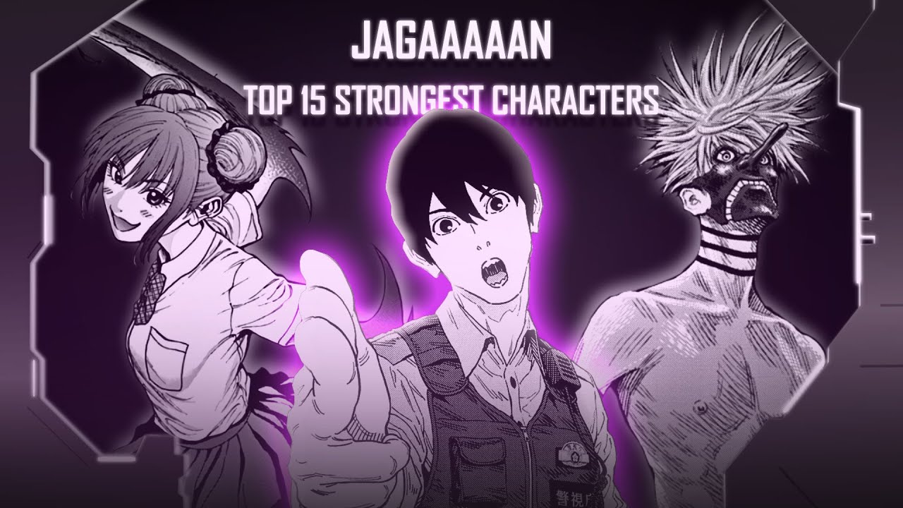 Jagaaaaan: Top 15 Strongest Characters [EoS] - YouTube