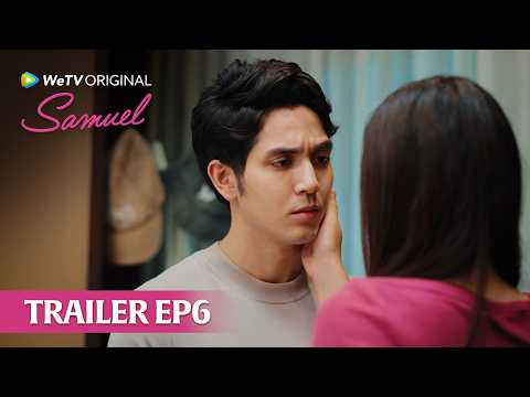 [TRAILER EPS 6] | WeTV Original Samuel | Fadi Alaydrus | Saskia Chadwick