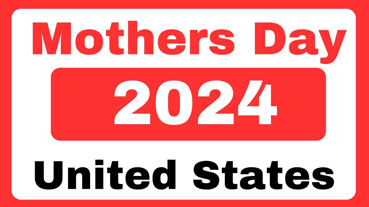 Mother's Day 2024: Date | When is Mothers Day is celebrated in United ...