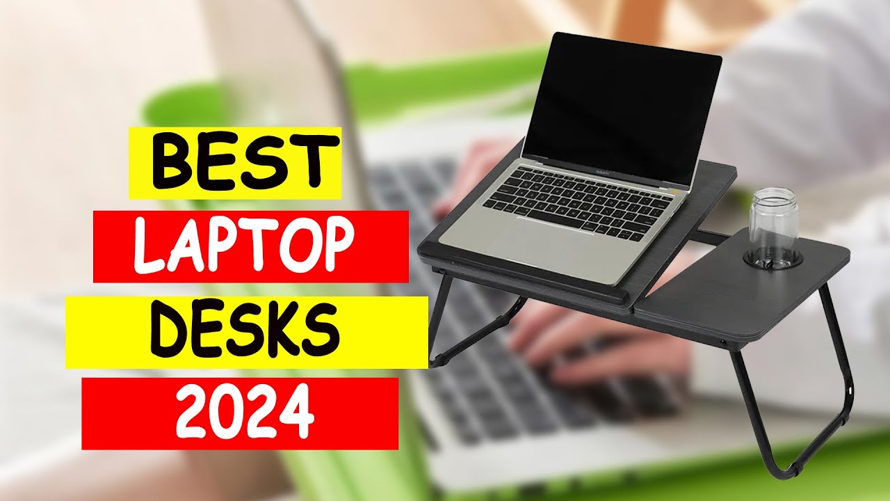 Top 5 Best Laptop Desks 2024 - YouTube