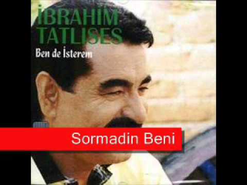 İbrahim Tatlıses - Sormadın Beni