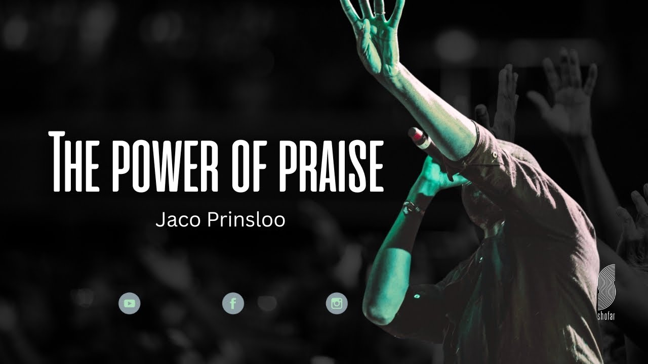 The Power of Praise | Jaco Prinsloo | Shofar Pretoria | 21 Jan 2026 ...