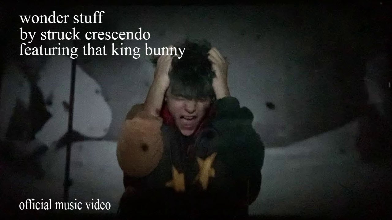 Struck Crescendo - wonder stuff (feat. That King Bunny) (Official Music ...