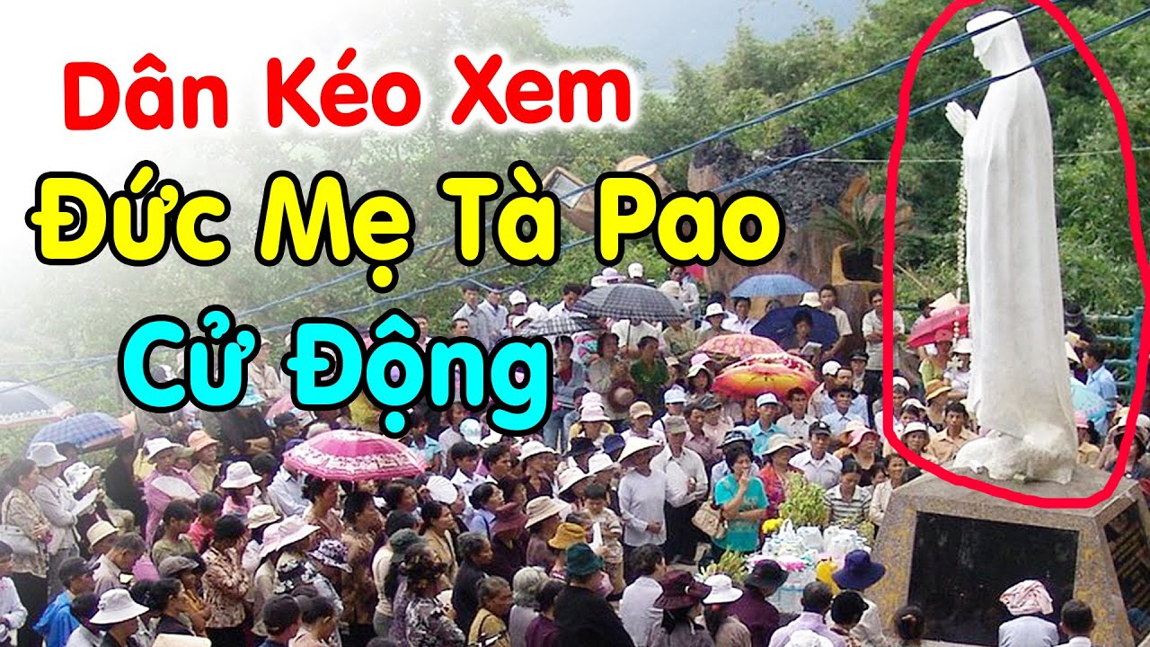 🔴Tượng Đức Mẹ Tà Pao Cử Động Được Nhiều Người Thấy - Trung Tâm Hành ...