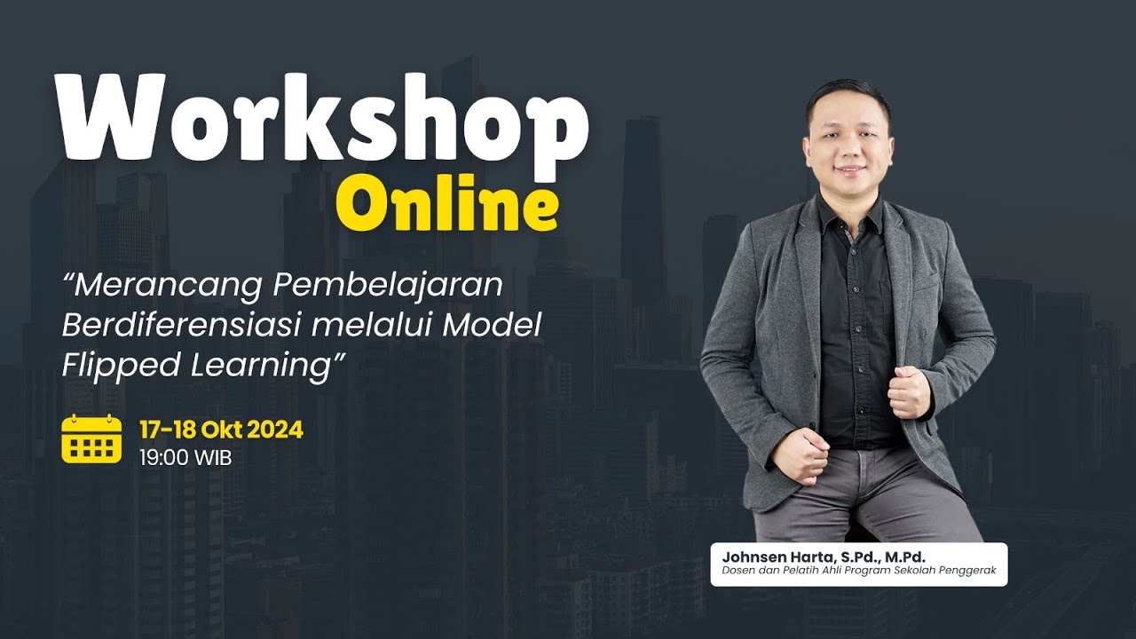 Workshop Online Merancang Pembelajaran Berdiferensiasi melalui Model Flipped Learning Hari ke-1 ...