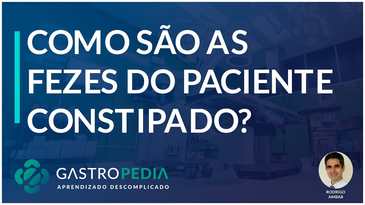 Como são as fezes do paciente constipado? - YouTube