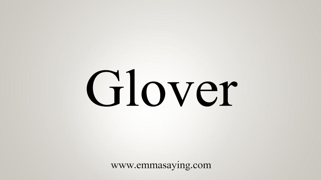 How To Say Glover - YouTube