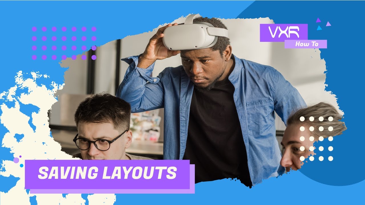 Introducing Layouts on VXRLabs and Nexus - How To Save, Share and ...