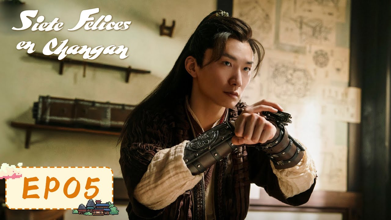 Siete Felices en Changan | Episodios 05 Completos (The Happy Seven in ...