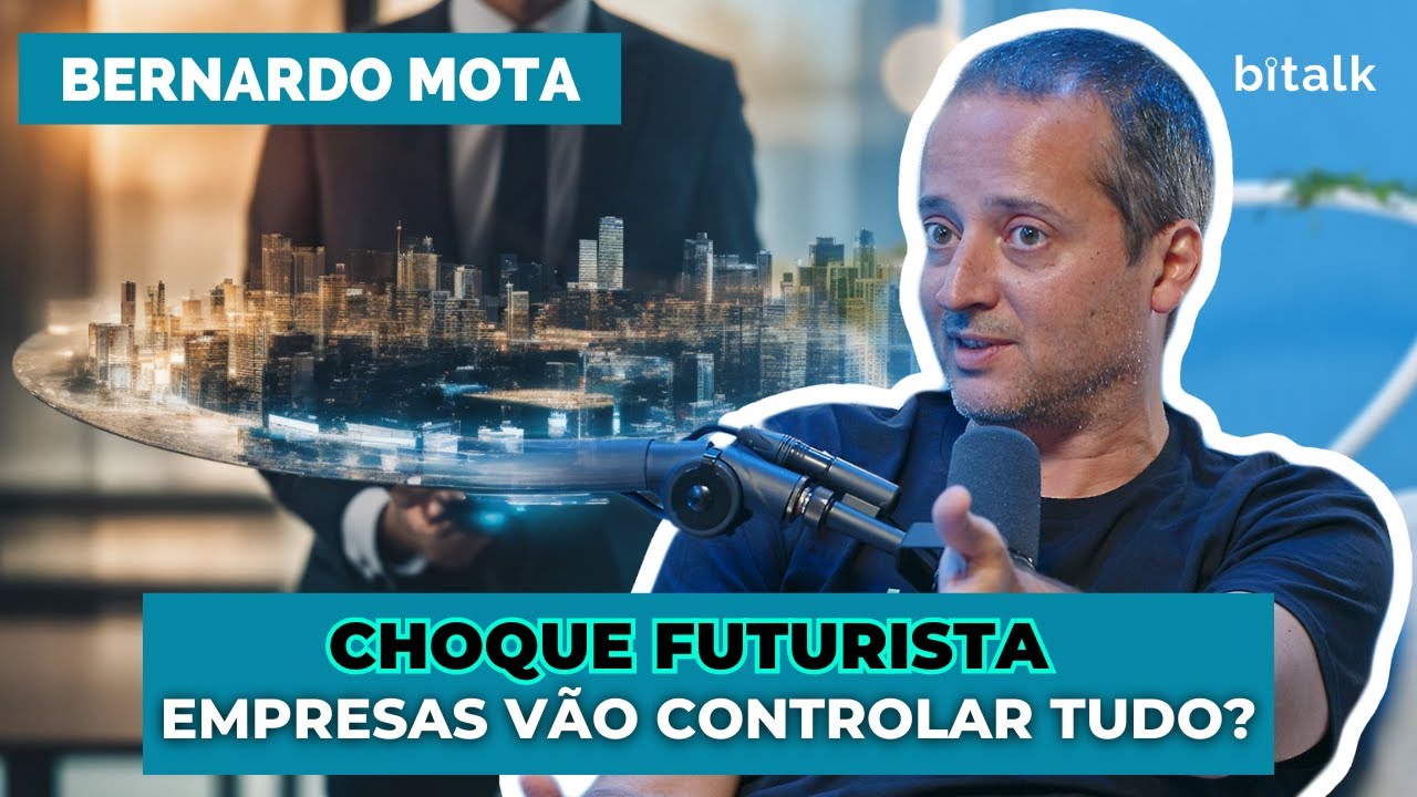 #159: EMPRESAS VÃO CONTROLAR TUDO? COMO VAI SER O FUTURO? c/ Bernardo Mota - YouTube