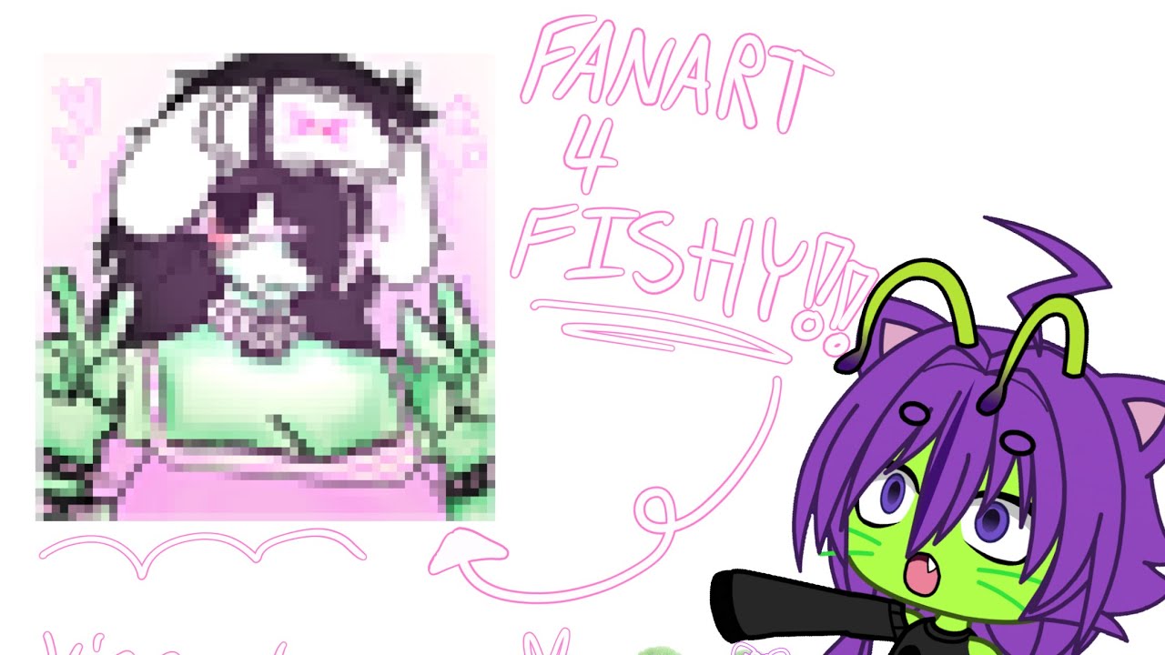 fanart 4 fishy!!! :D ~ #fanartforfishy - YouTube