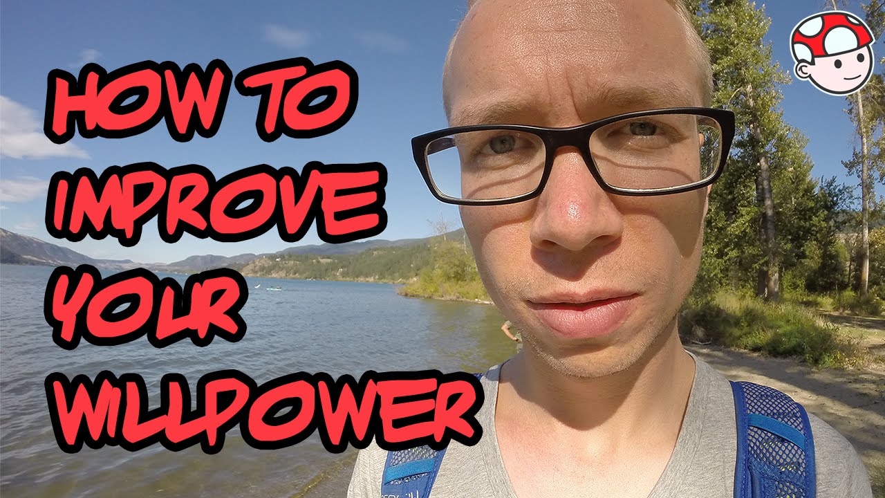 How To Improve Your Willpower - YouTube