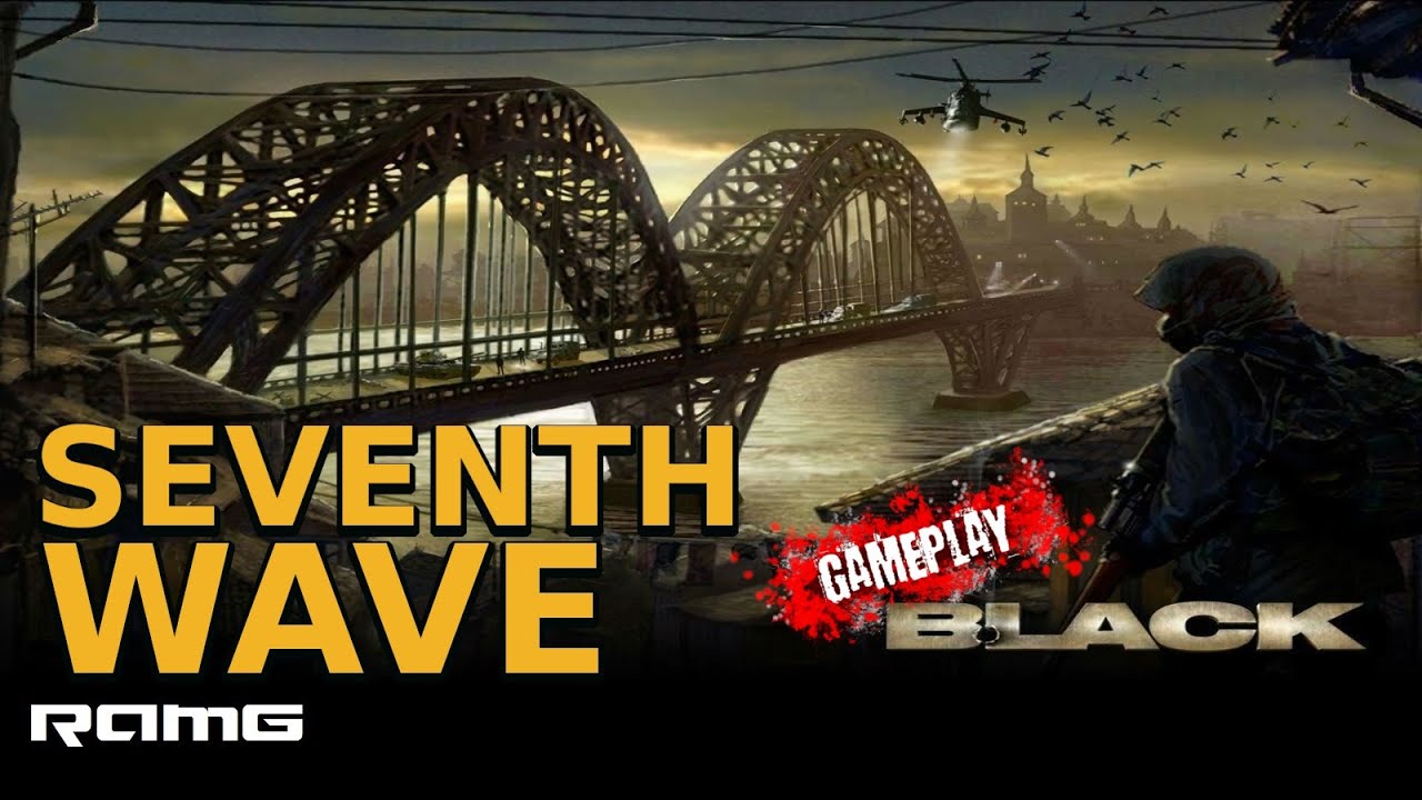 Black | Seventh Wave | HD | 60 FPS | Crazy Gameplays!! - YouTube