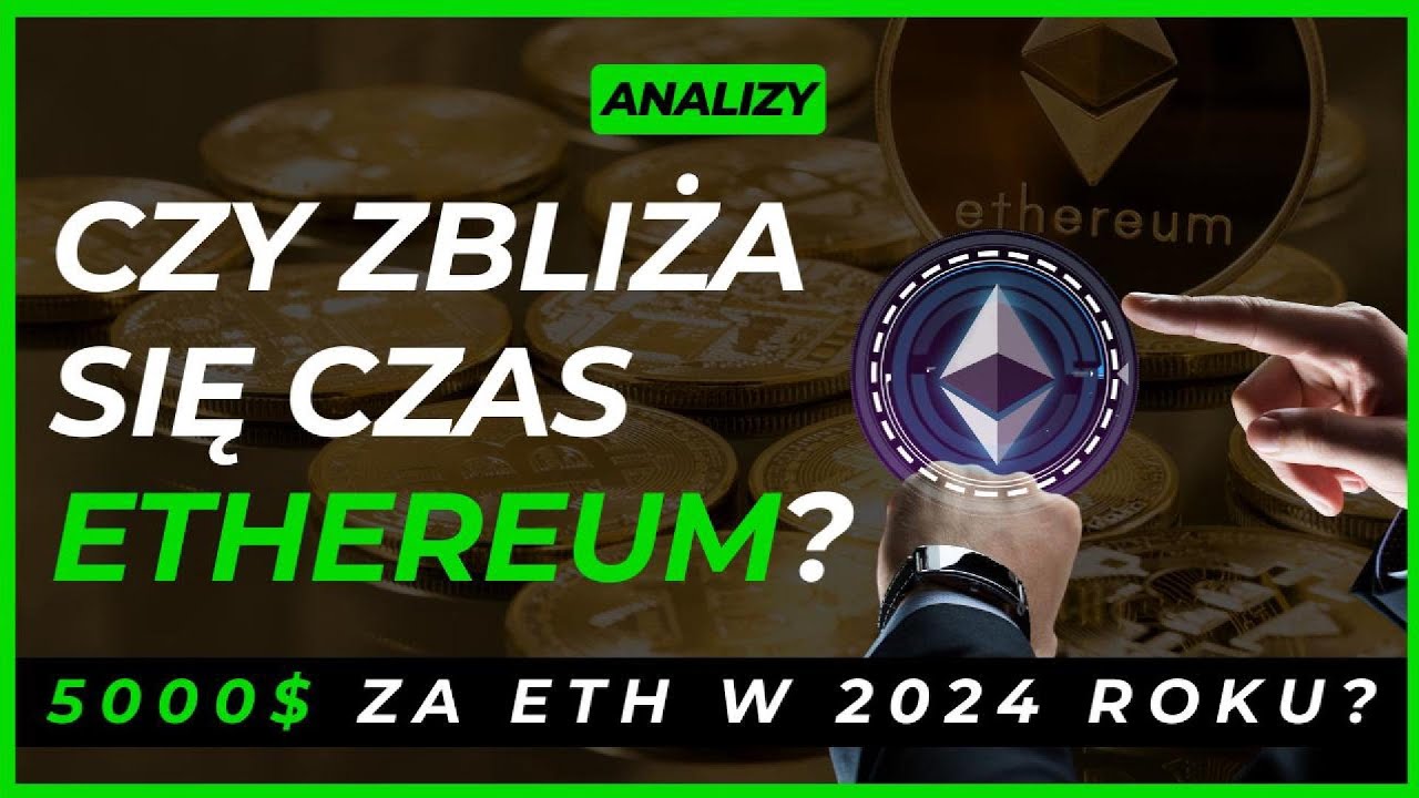 Czy Zbliza Sie Czas ETH ? | 5000$ za ETH do Końca 2024 ? | KRYPTOWALUTY - YouTube