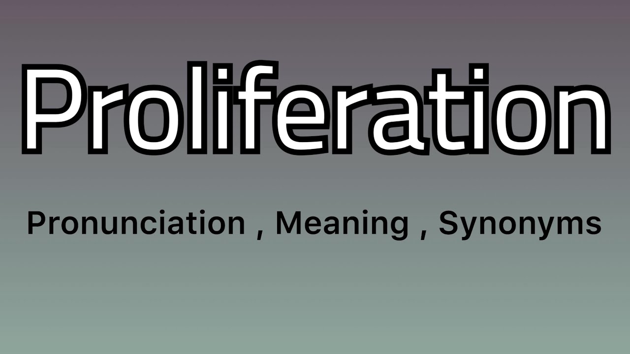 Proliferation meaning - Proliferation pronunciation - Proliferation ...
