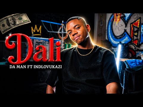 DALI – DA MAN ft. INDLOVUKAZI & TNS (Official Music Video)
