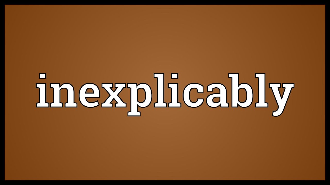 Inexplicably Meaning - YouTube