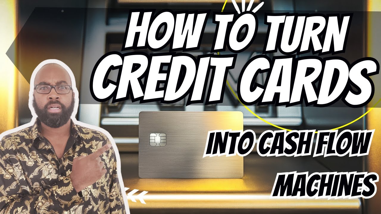 How To Turn Your Credit Card Into A Cash Flow Machine - YouTube