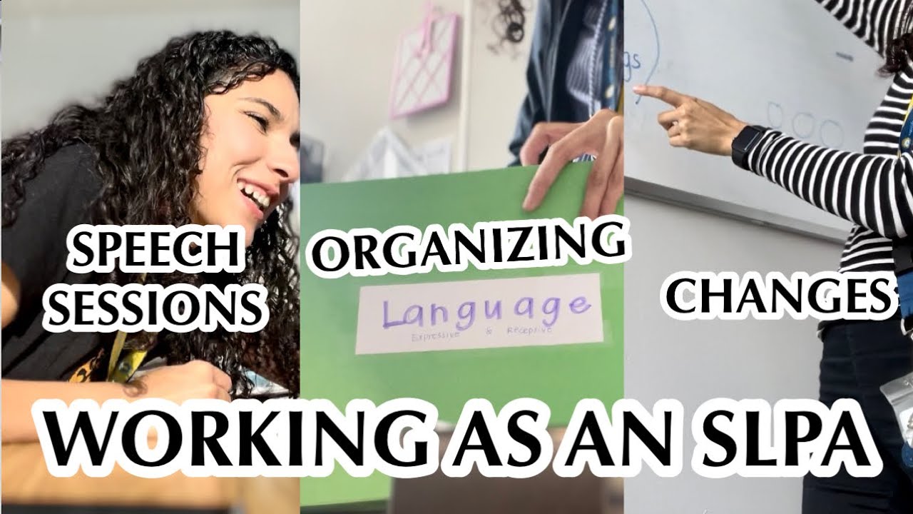 WORKING AS AN SLPA / speech sessions, changes, organization, and ...