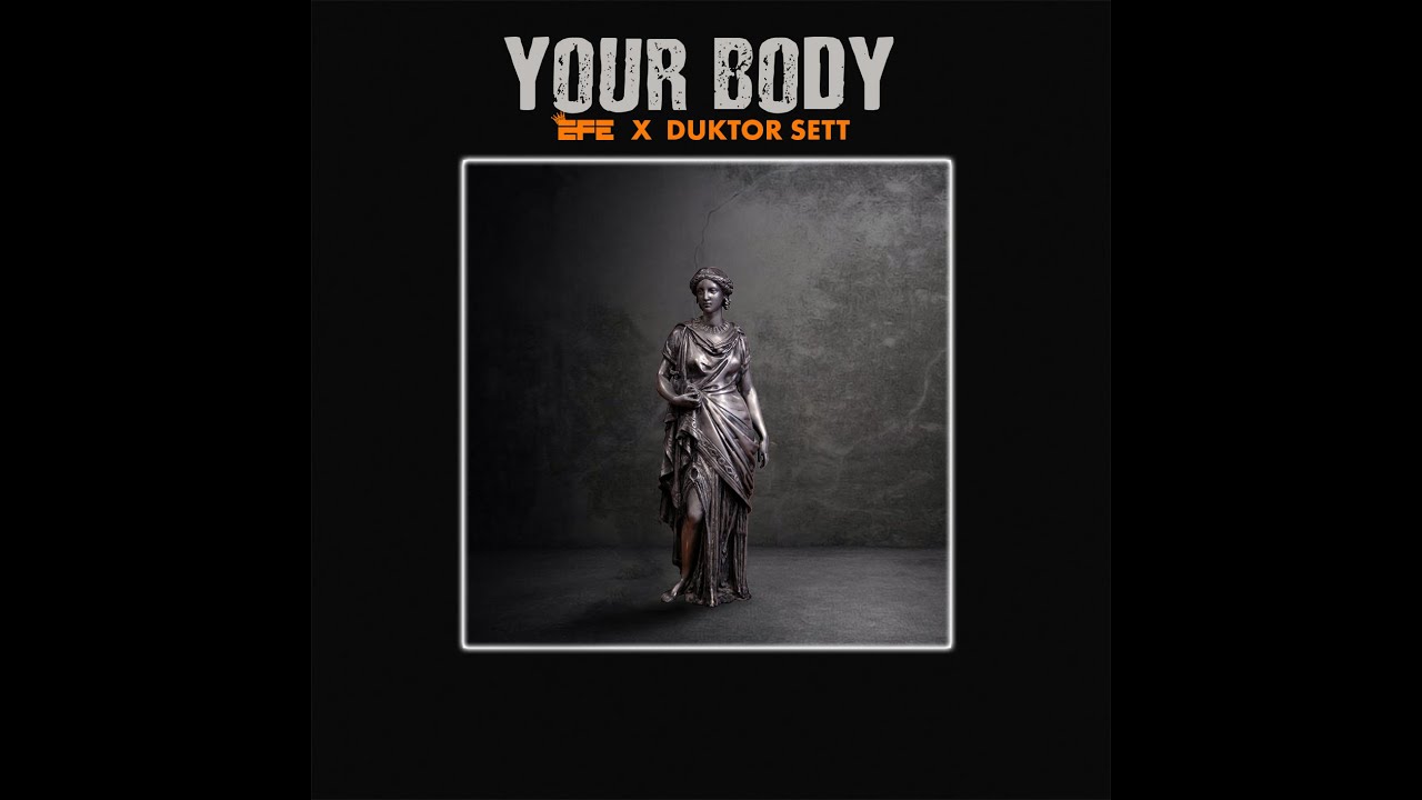 Efe Money x Duktor Sett - Your Body - YouTube
