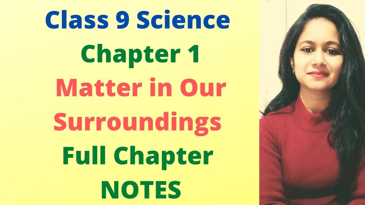 Class9 Science Chapter 1 Matter in Our Surroundings NOTES full Chapter ...