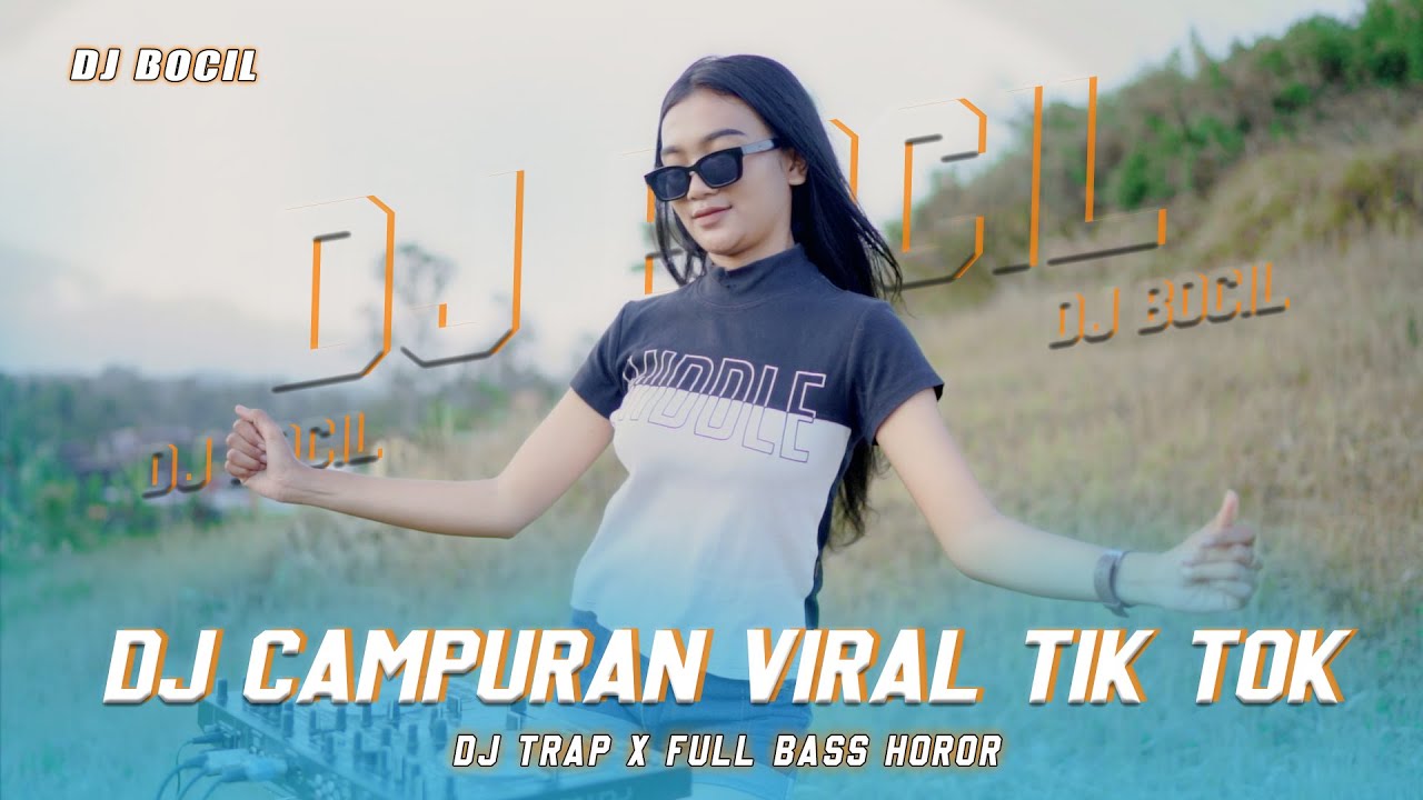 DJ CAMPURAN VIRAL TIK TOK ~ DJ FULL BASS HOROR TERBARU \\ DJ BOCIL - YouTube