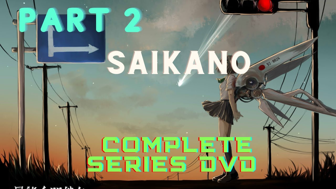SAIKANO COMPLETE SERIES DVD PART 2 - YouTube