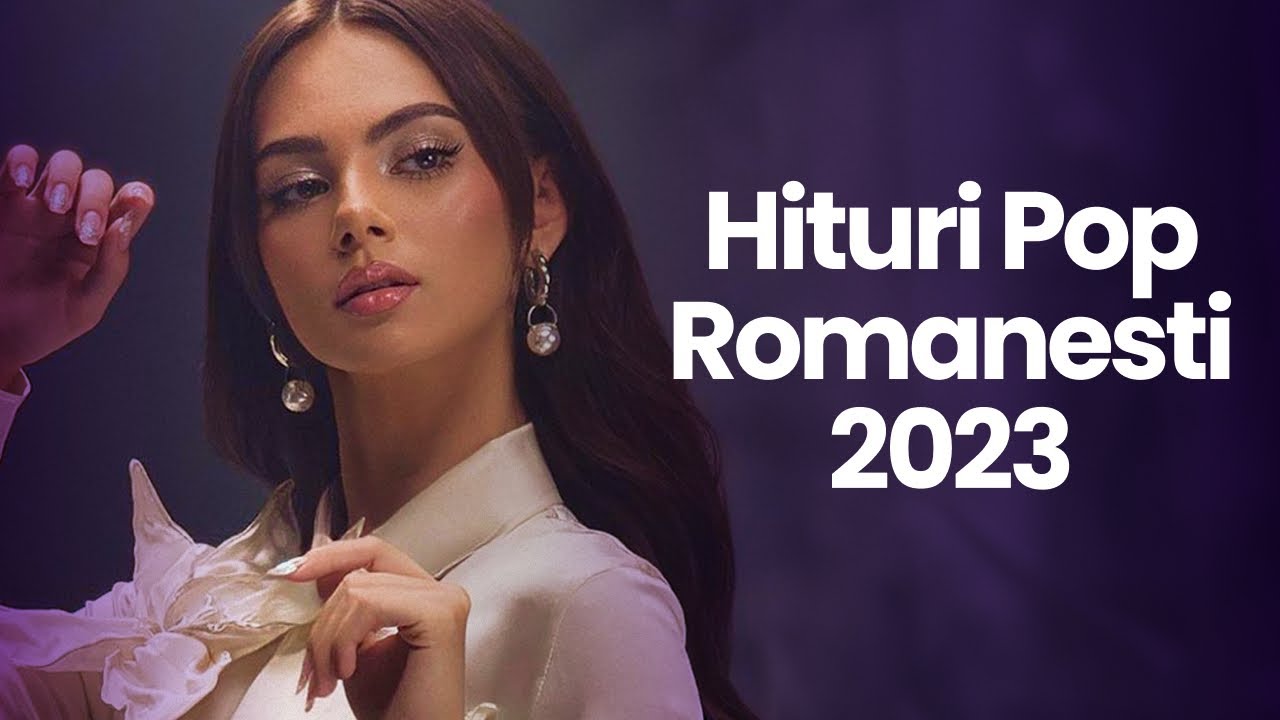 Muzica Romaneasca 2023 Pop 🎤 Hituri Romanesti 2023 Playlist 🎤 Mix Muzica Romaneasca 2023 - YouTube